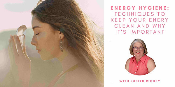 Energy Hygiene: Techniques to Keep Your Energy Clean & Why It's Import ...